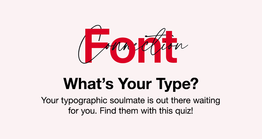 Find Your 'Typographic Soulmate' With This Font-astic New Quiz